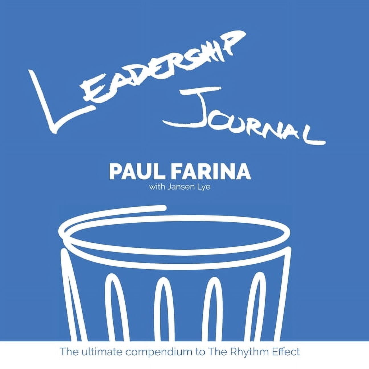 Leadership Journal: The ultimate compendium to The Rhythm Effect ...