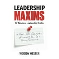 Leadership Maxims: 12 Timeless Leadership Truths and Real-Life Examples ...