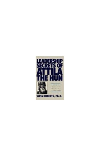 Pre-Owned Leadership Secrets of Attila the Hun Hardcover Wess Roberts ...