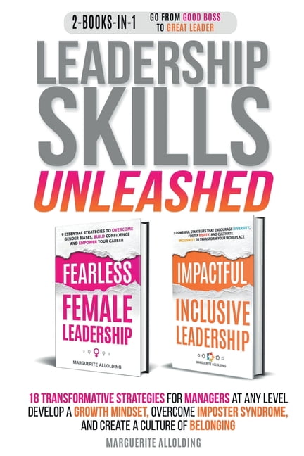Leadership Skills Unleashed: 18 Transformative Strategies for Managers ...