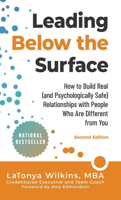 Leading Below the Surface: How to Build Real (and Psychologically Safe ...