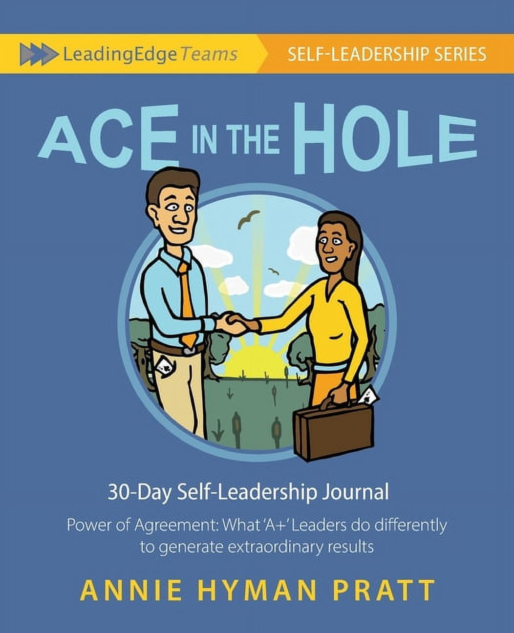 Leading Edge Teams: Self-Leadership: Ace in the Hole: Power of Agreement: What 'A+' Leaders do ...