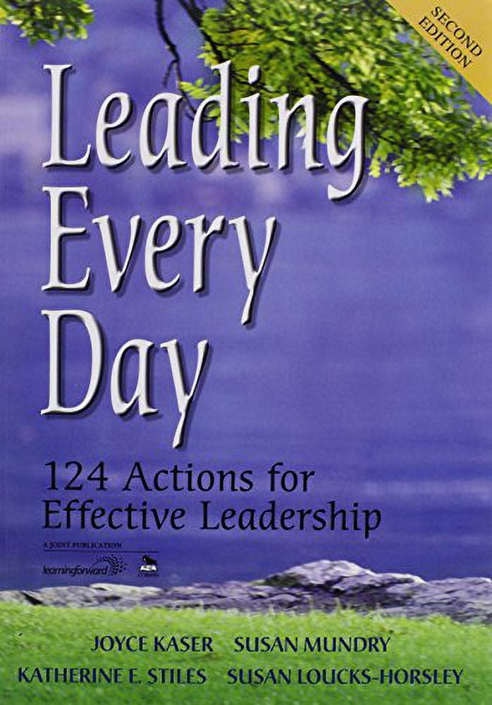Leading Every Day: 124 Actions for Effective Leadership Kaser, Joyce S ...