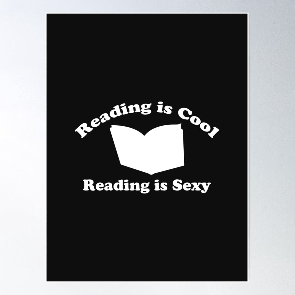 Leading The Way: Where Reading Is Cool And Reading Is Sexy Poster Wall ...
