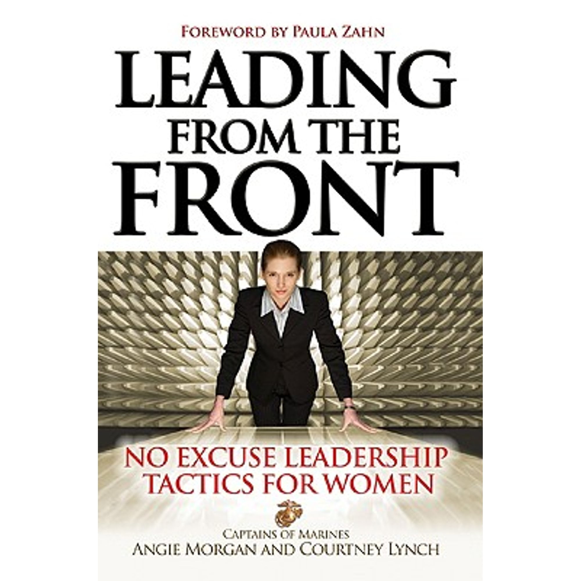 Leading from the Front: No-Excuse Leadership Tactics for Women: No ...