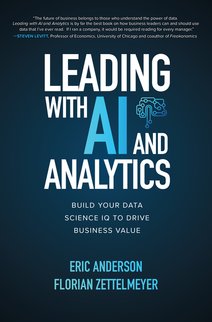 Leading with AI and Analytics: Build Your Data Science IQ to Drive ...
