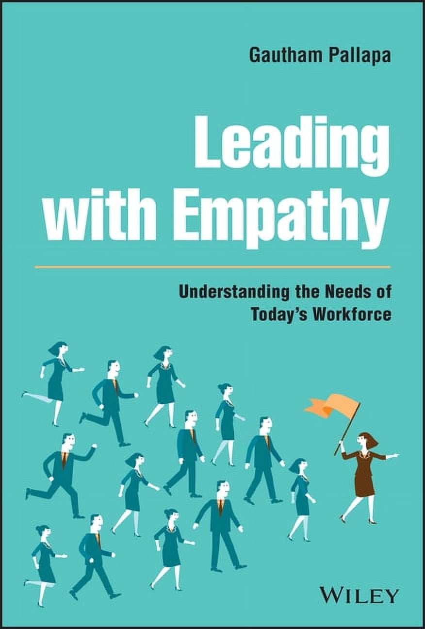 Leading with Empathy: Understanding the Needs of Today's Workforce ...