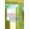 Pre-Owned Leading with Everything to Give: Lessons from the Success and ...
