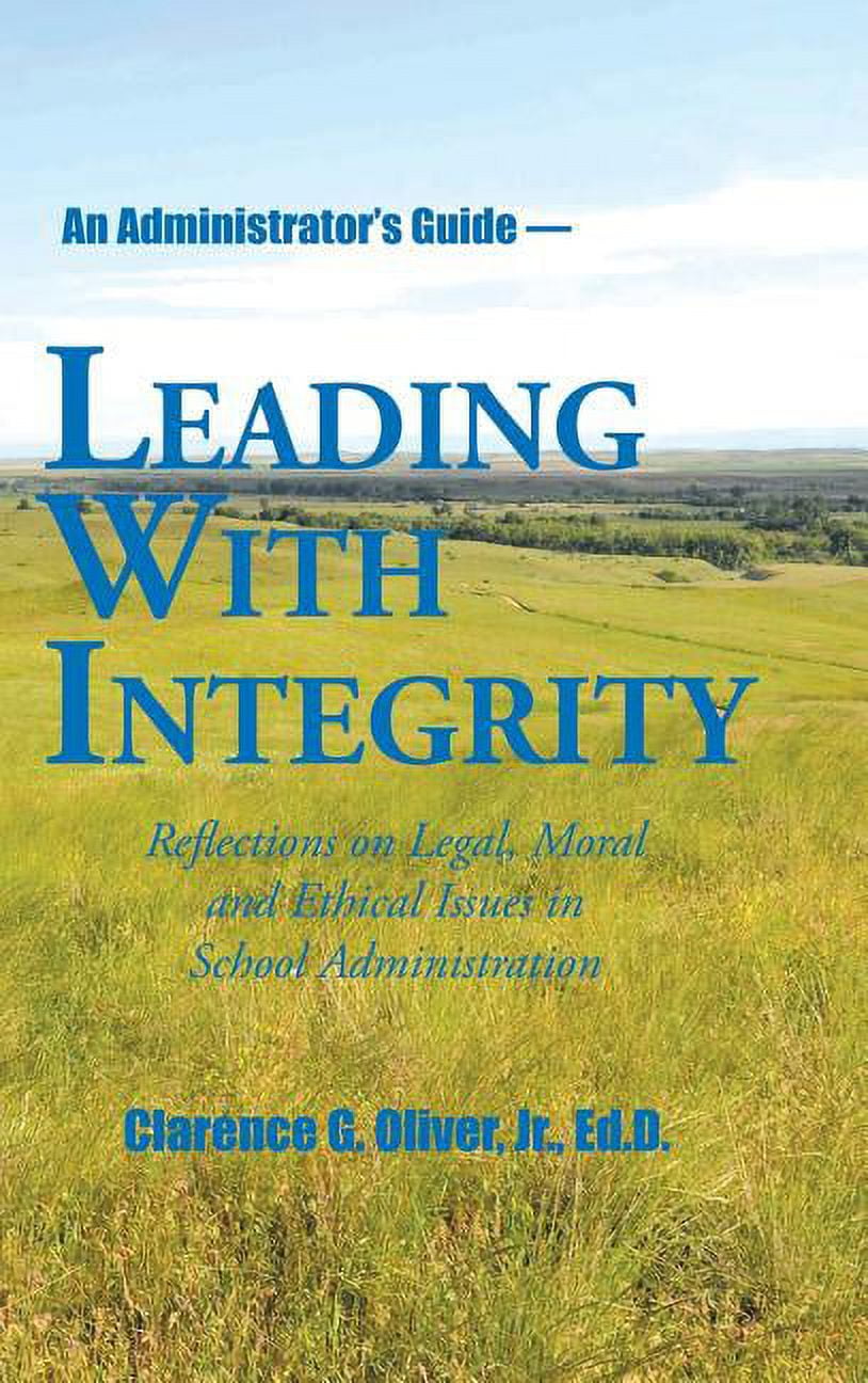 Leading with Integrity : Reflections on Legal, Moral and Ethical Issues ...