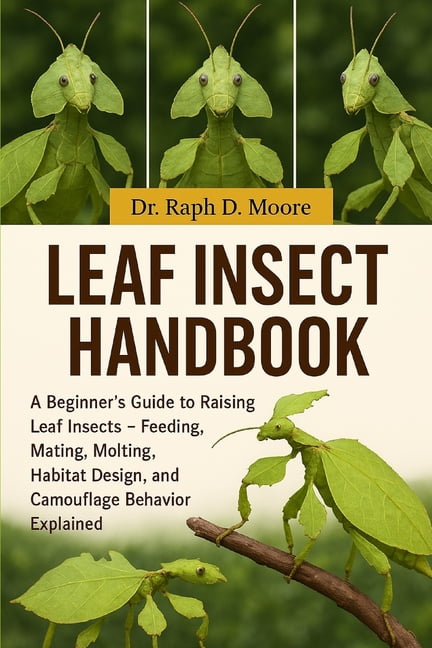 Leaf Insect Handbook: A Beginner's Guide to Raising Leaf Insects ...