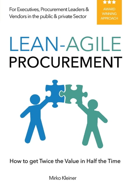Lean-Agile Procurement: How to get Twice the Value in Half the Time (Paperback) - Walmart.com
