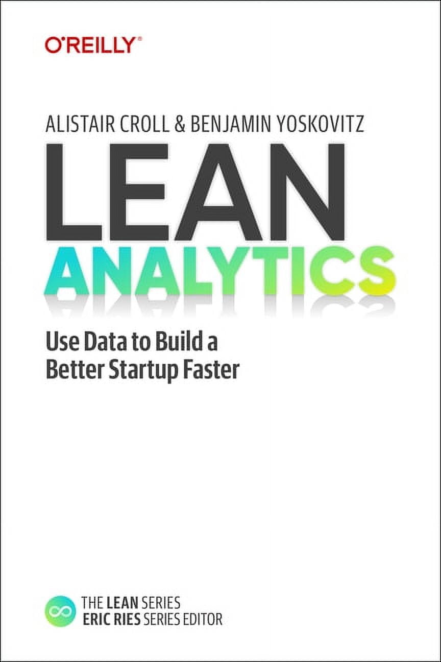 Lean Analytics: Use Data to Build a Better Startup Faster - Walmart.com