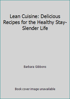 Pre-Owned Lean Cuisine: Delicious Recipes for the Healthy Stay-Slender ...