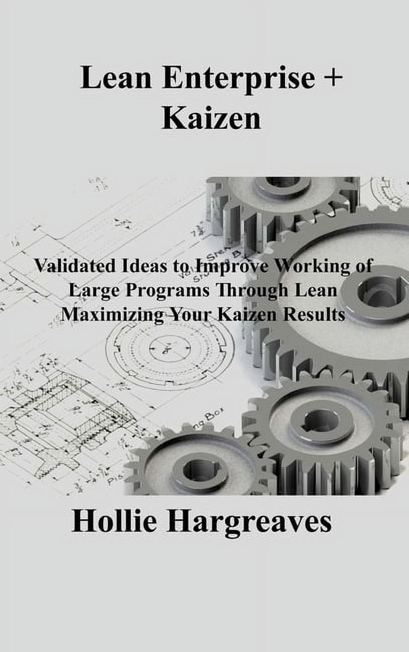 Lean Enterprise + Kaizen : Validated Ideas to Improve Working of Large ...
