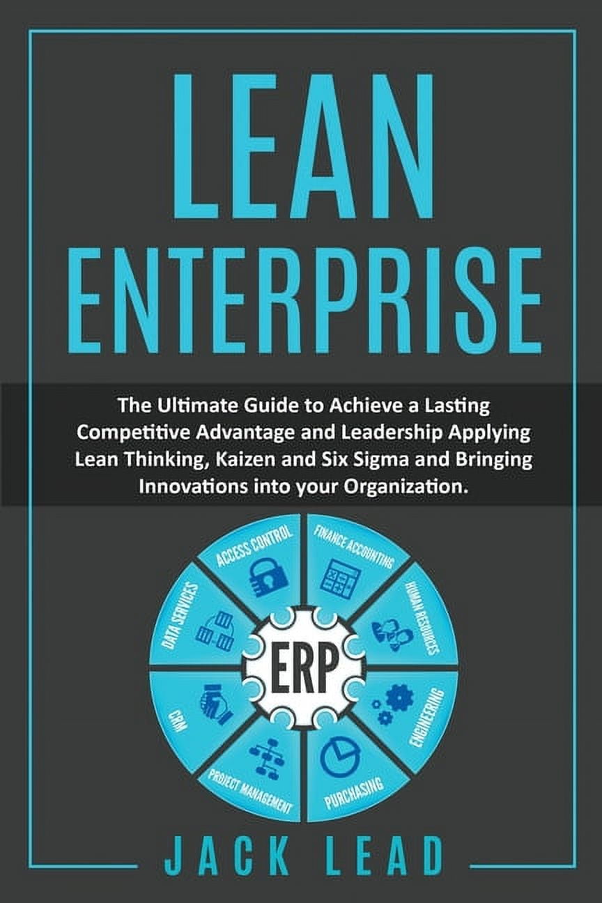 Lean Enterprise : The ultimate guide to achieving leadership and ...