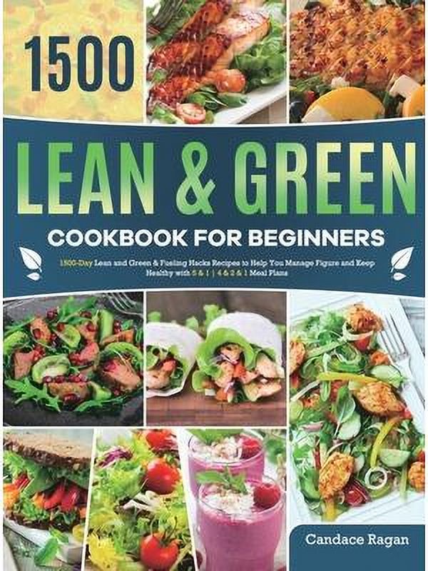 Lean and Green Cookbook for Beginners : 1500-Day Lean and Green ...