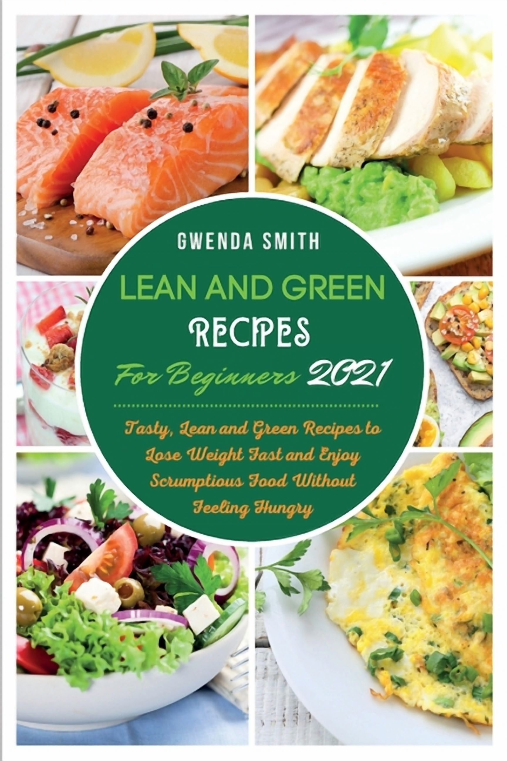 Lean and Green Recipes For Beginners 2021: Tasty, Lean and Green ...