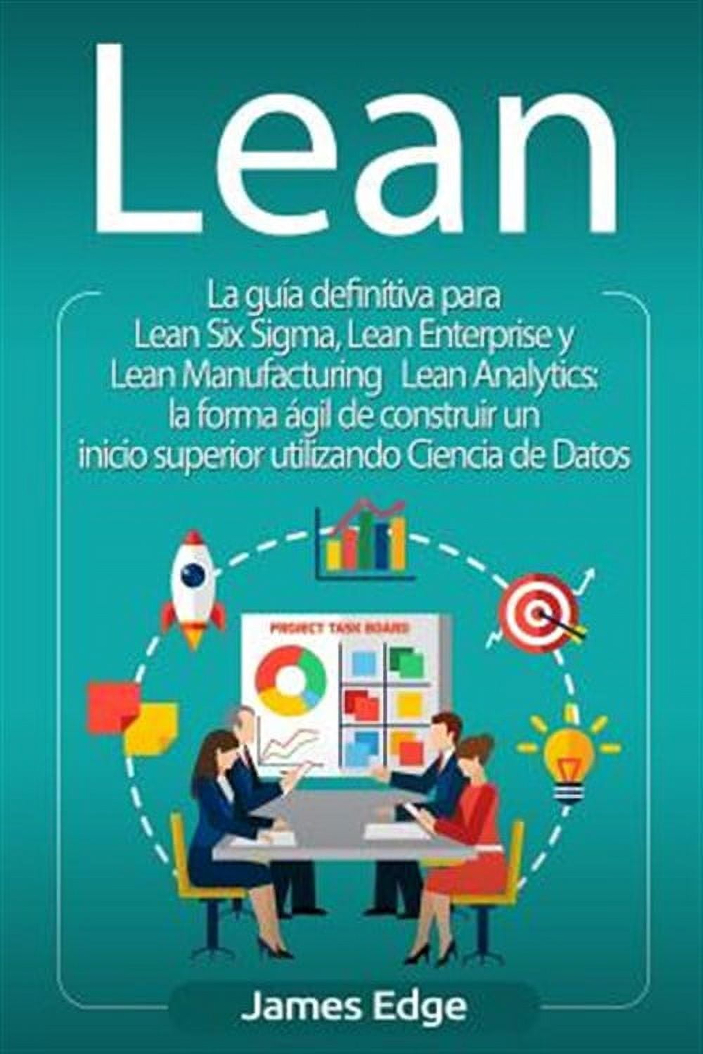 Lean: La guía definitiva para Lean Six Sigma, Lean Enterprise y Lean ...