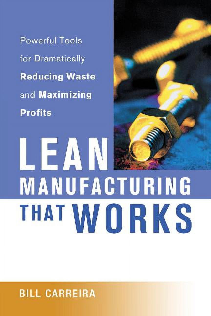 Lean Manufacturing That Works: Powerful Tools for Dramatically Reducing ...