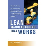 Lean Manufacturing That Works: Powerful Tools for Dramatically Reducing ...