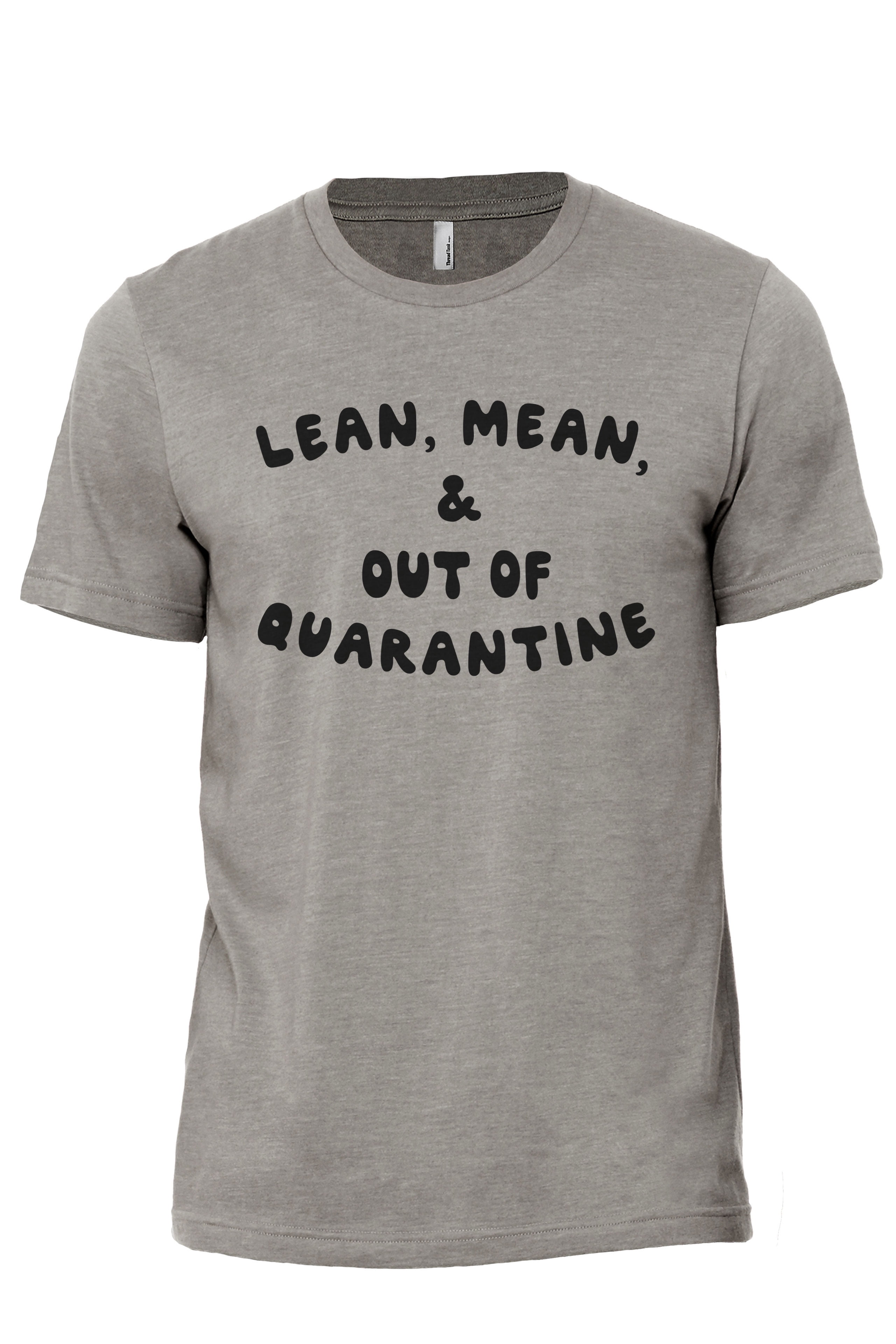 Lean Mean And Out Of Quarantine Men's Modern Fit Fun Casual T-Shirt ...