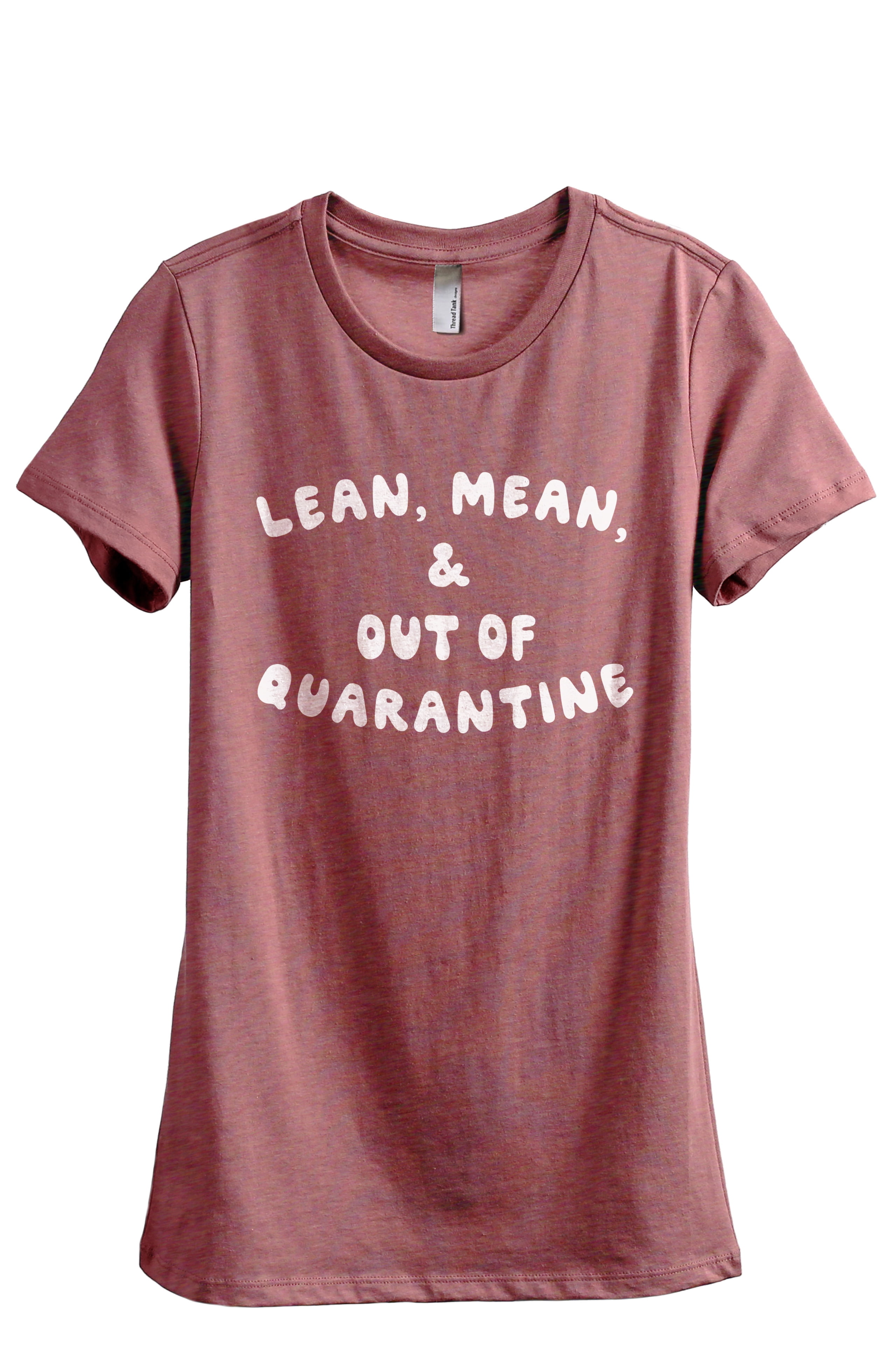 Lean Mean And Out Of Quarantine Women's Fashion Relaxed T-Shirt Tee ...