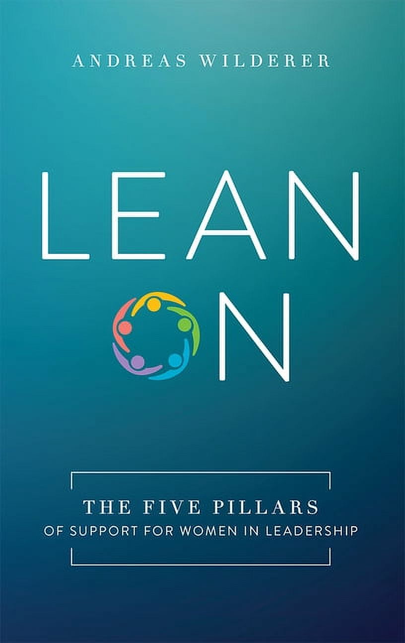 Lean on: The Five Pillars of Support for Women in Leadership ...