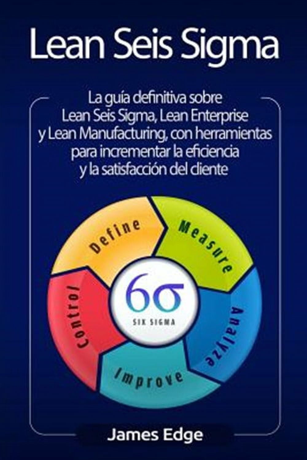 Lean Seis SIGMA: La Gu?a Definitiva Sobre Lean Seis Sigma, Lean ...