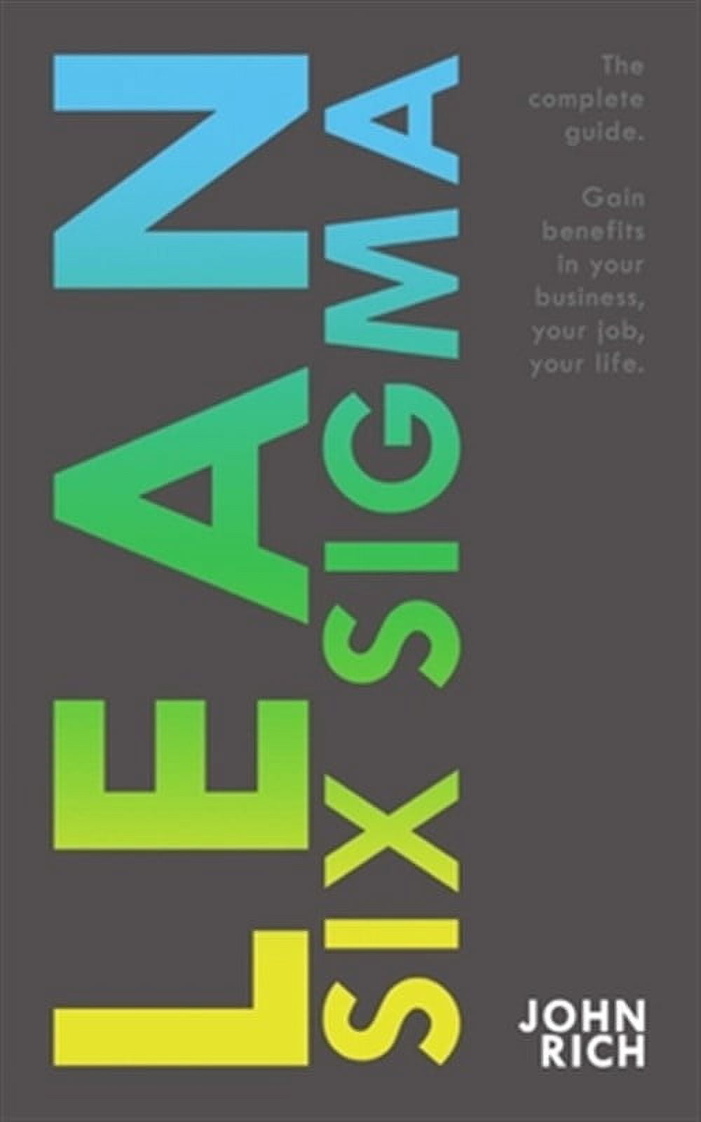 Lean Six SIgma: The complete guide about Lean Six Sigma - Gain benefits ...