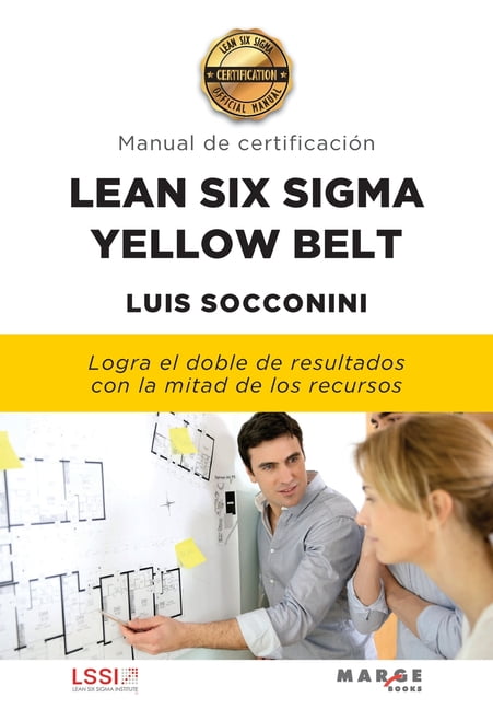 Lean Six Sigma Yellow Belt. Manual de certificaciÃ³n, (Paperback ...