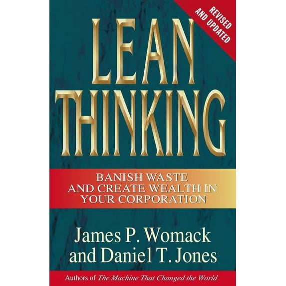 Lean Thinking: Banish Waste and Create Wealth in Your Corporation, Revised and Updated ...