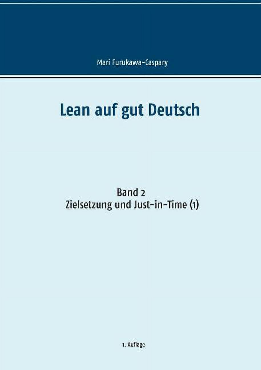 Lean auf gut Deutsch : Band 2: Zielsetzung und Just-in-Time (1 ...