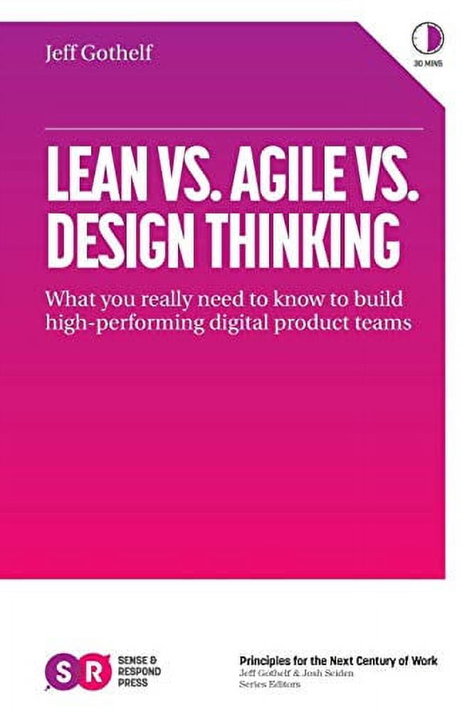 Lean vs. Agile vs. Design Thinking: What You Really Need to Know to ...