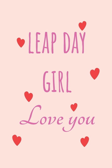 Leap Day Girl Love you: Special leap year anniversary gifts for your ...