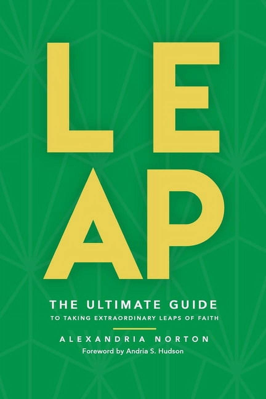 Leap: The Ultimate Guide to Extraordinary Leaps of Faith (Paperback ...