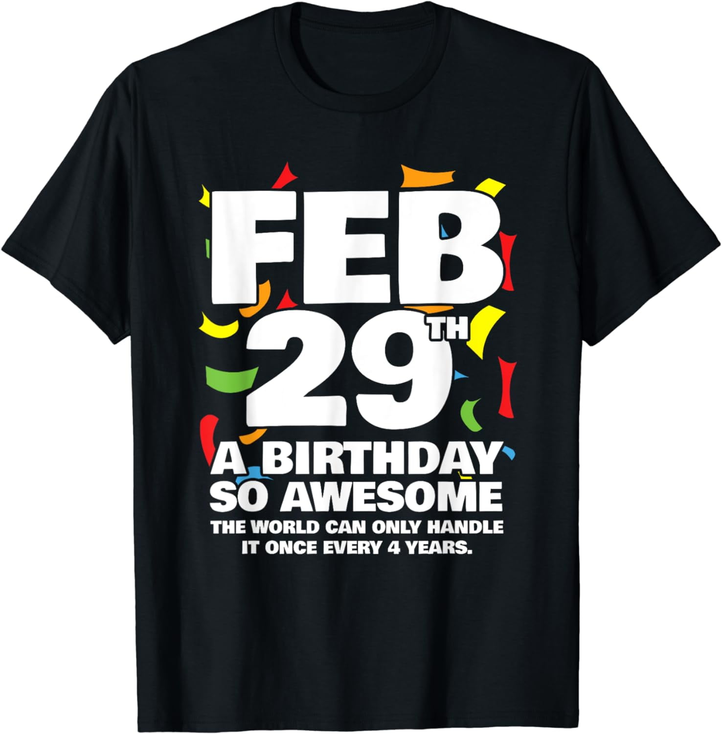 Leap Year Birthday - Feb 29th Birthday - Leap Day Birthday Funny ...