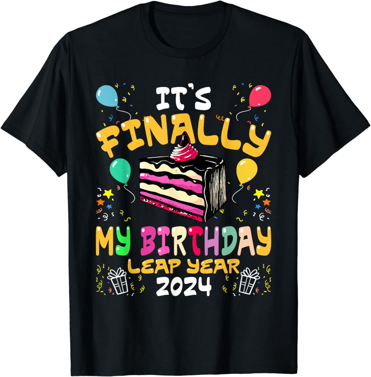 Leap Year Birthday February 29 It's Finally My Birthday 2024 T-Shirt ...