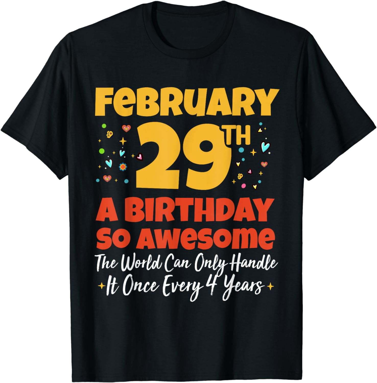 Leap Year Birthday February 29th Happy Birthday T-Shirt - Walmart.com
