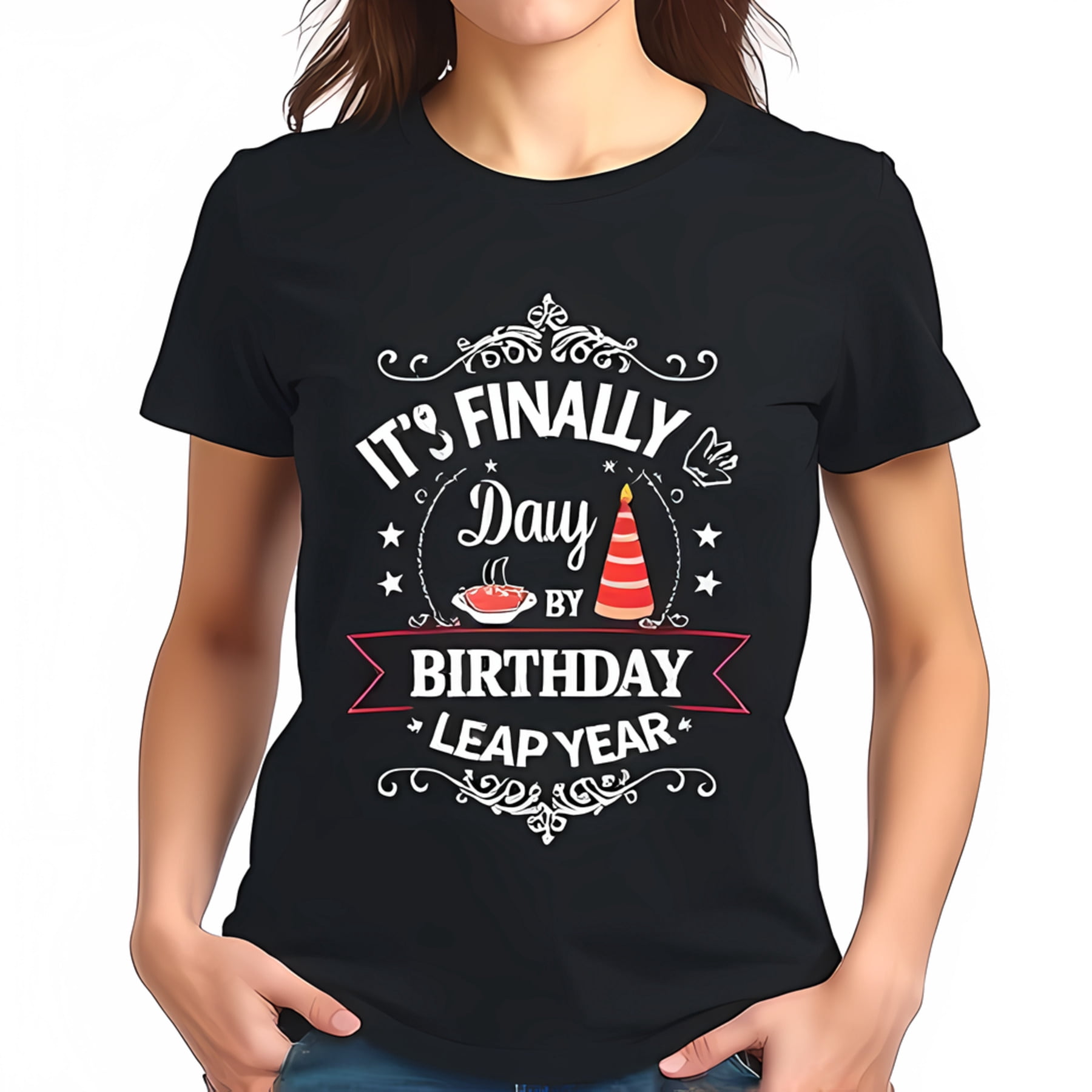 Leap Year Birthday T-Shirt - " It's Finally My Day " with Cake & Party ...
