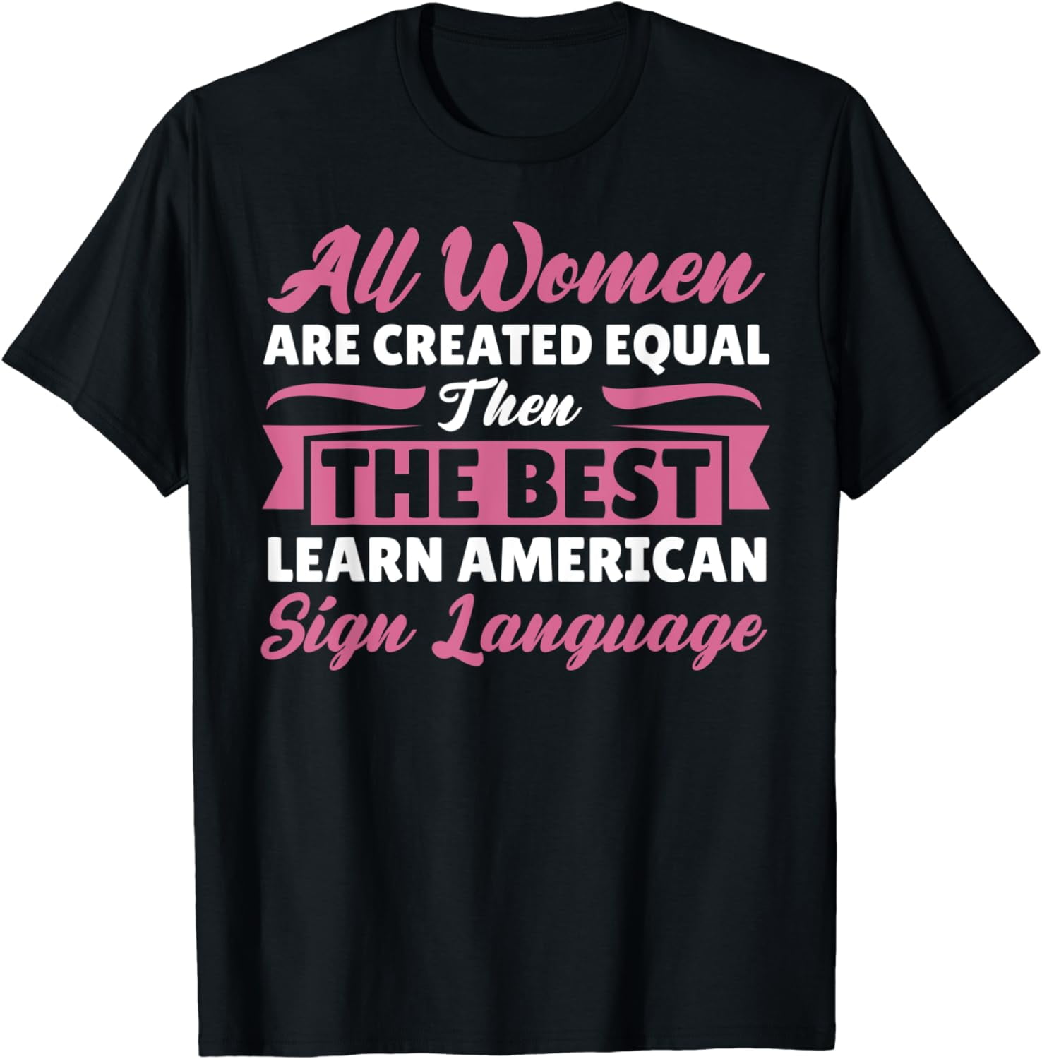 Learn American Sign Language - Funny ASL Pride Hand Gesture T-Shirt ...