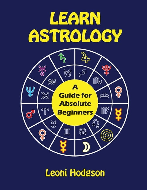 Learn Astrology: A Guide for Absolute Beginners (Paperback) - Walmart.com