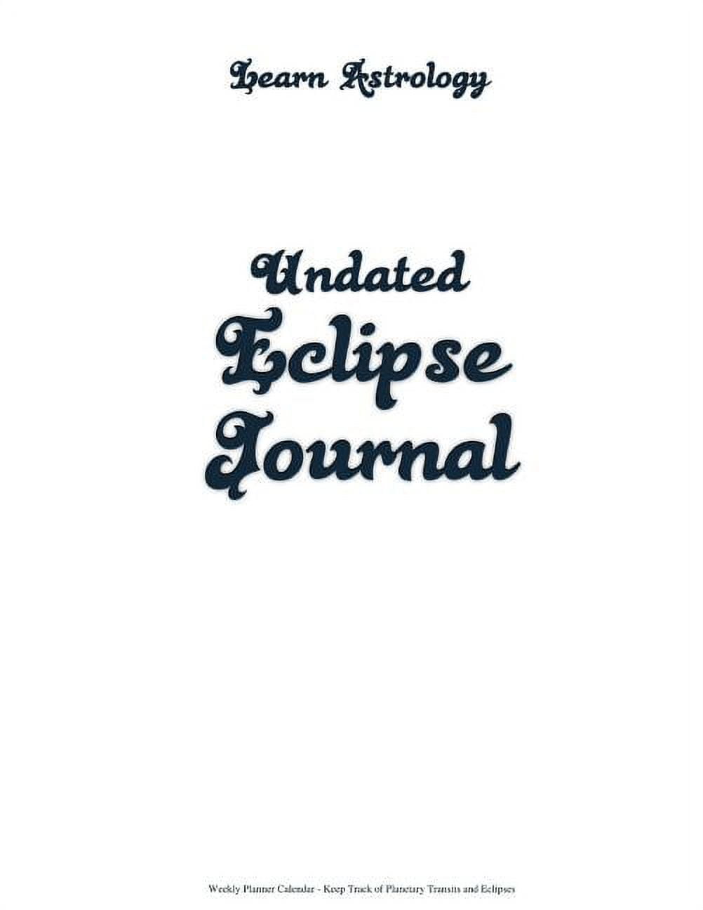 Learn Astrology Undated Eclipse Journal: Weekly Planner Calendar Keep ...