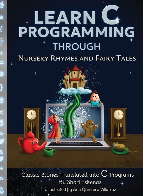 Learn C Programming through Nursery Rhymes and Fairy Tales: Classic ...