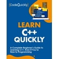 Learn C++ Quickly: A Complete Beginner's Guide to Learning C++, Even If You're New to ...