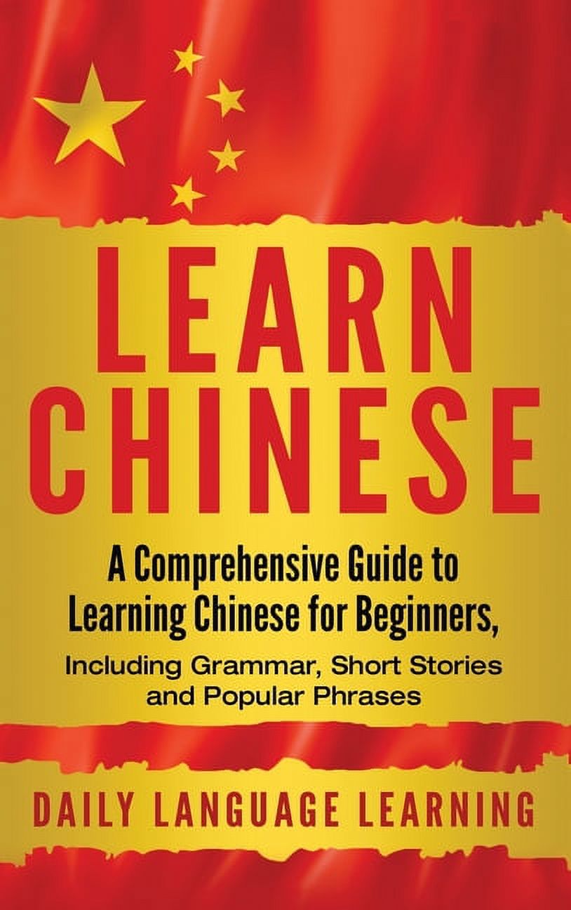 Learn Chinese: A Comprehensive Guide to Learning Chinese for Beginners ...