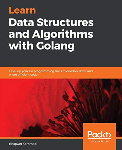 Pre-Owned Learn Data Structures and Algorithms with Golang: Level up your Go programming skills ...