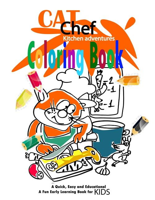 Learn and Draw: Cat Chef. Kitchen Adventures. Coloring Book : A Quick ...