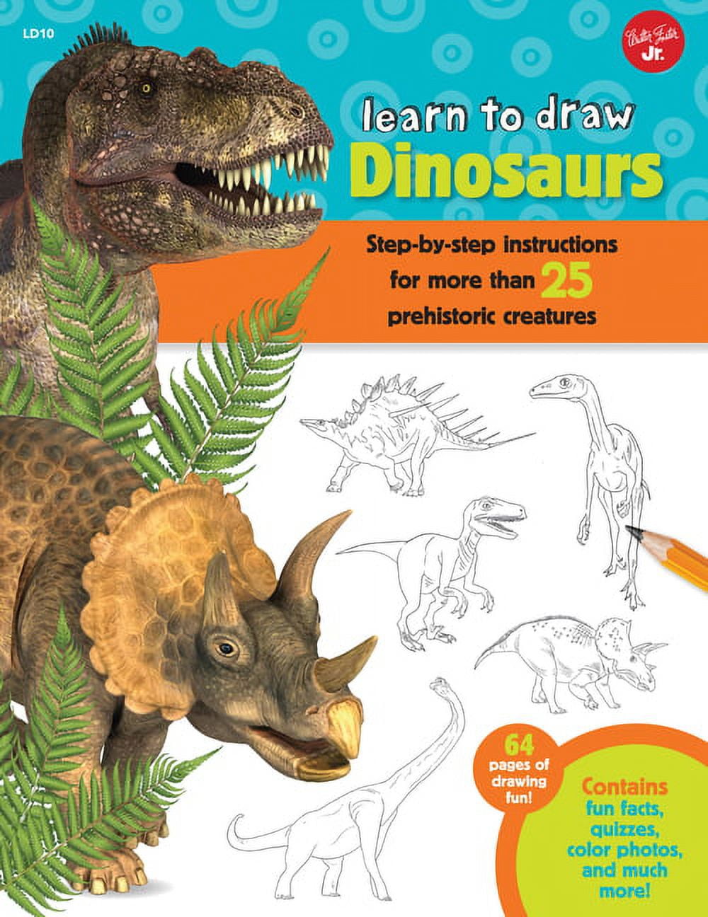 Learn to Draw: Learn to Draw Dinosaurs : Step-by-step instructions for ...