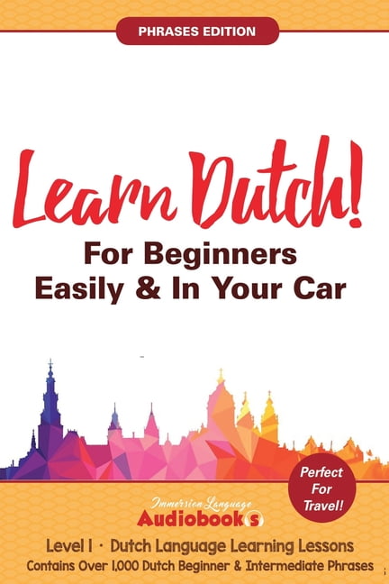 Learn Dutch For Beginners Easily & In Your Car! Phrases Edition ...