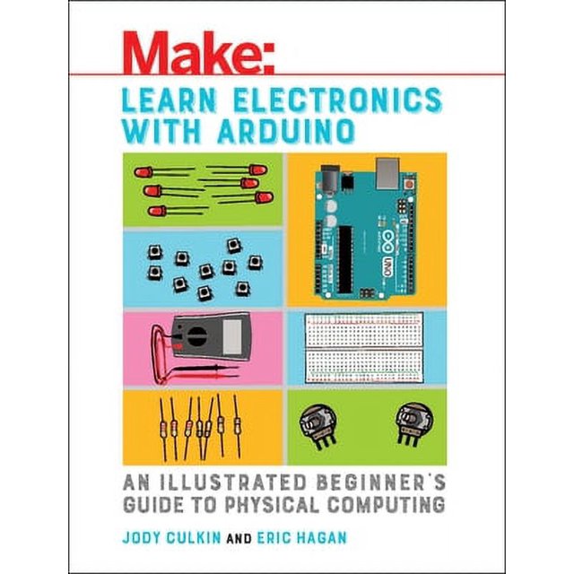 Learn Electronics with Arduino: An Illustrated Beginner's Guide to Physical Computing (Paperback ...